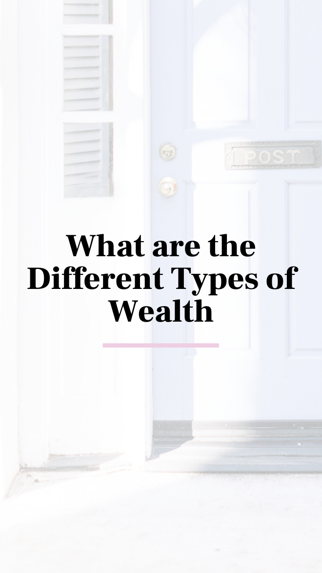 What are the Different Types of Wealth - Ladies Richer Every Day